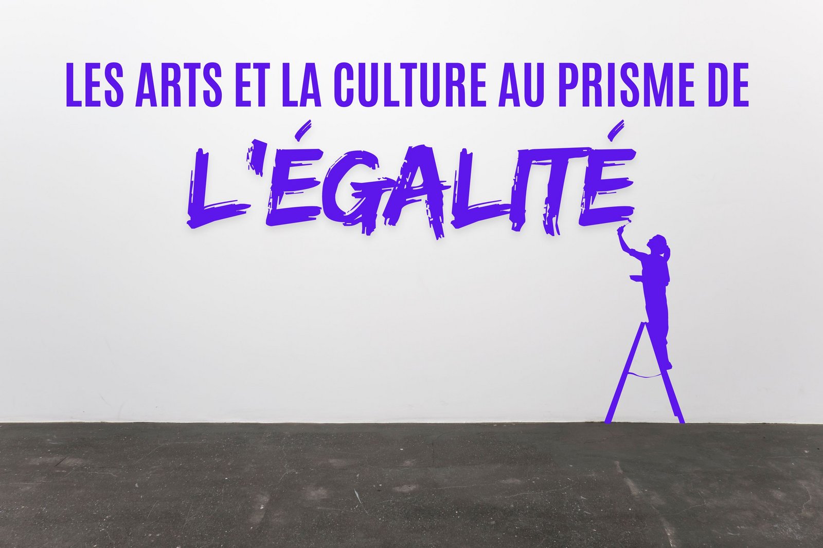 les arts et la culture au prisme de l'égalité - MBAL